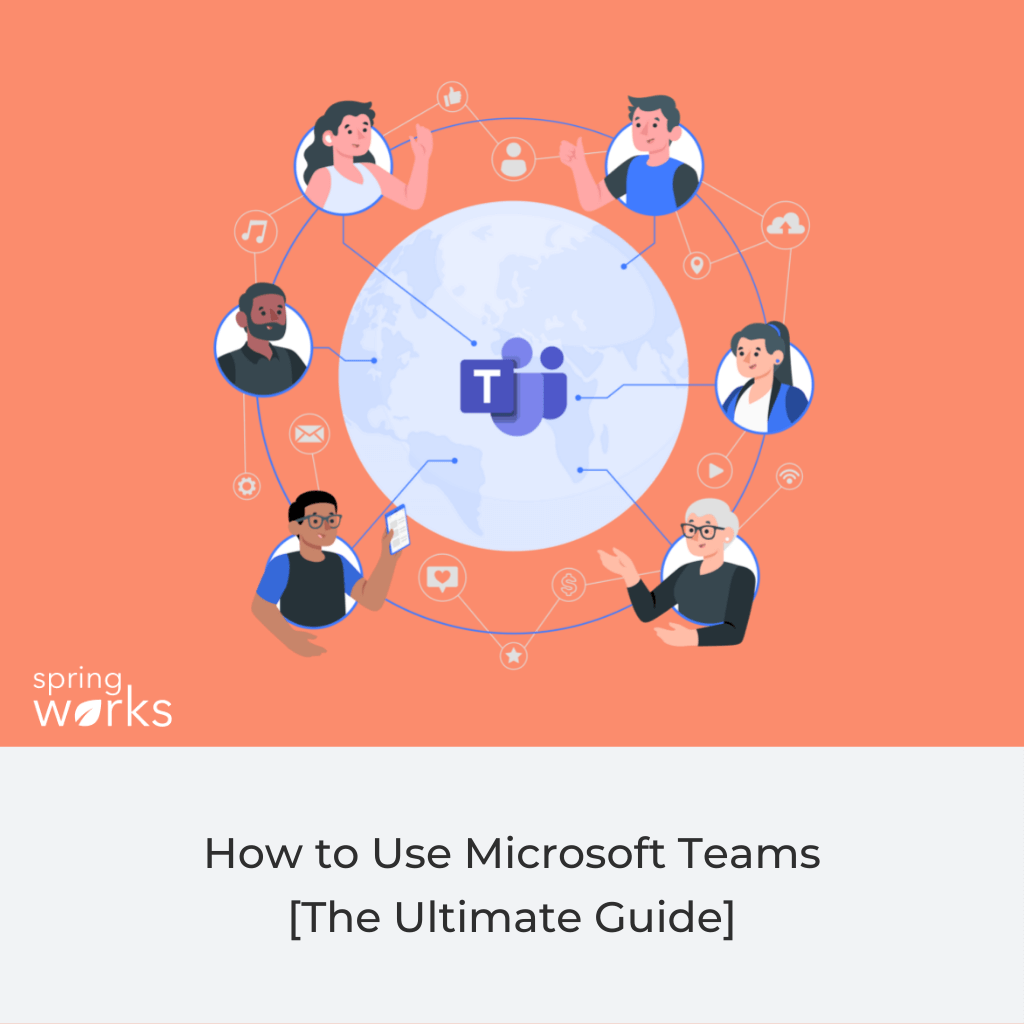 Microsoft Teams Guide MS Teams Tips And Tricks Springworks Blog