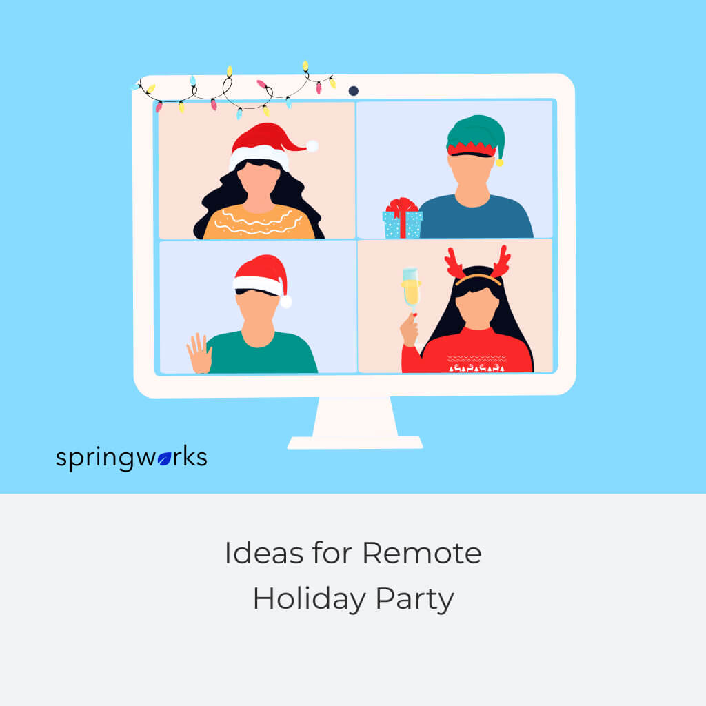 9 Fun Remote Holiday Party Ideas Springworks Blog