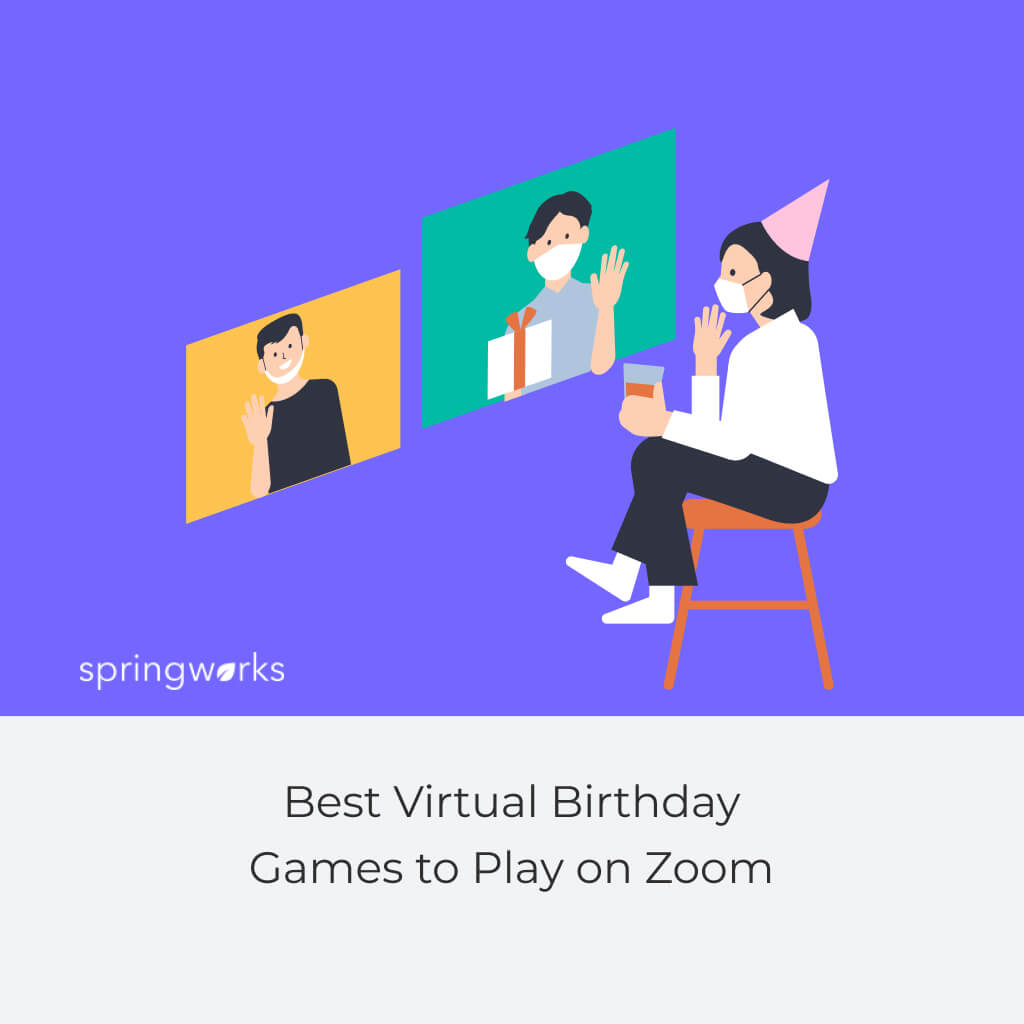 15 Best Virtual Birthday Games To Play On Zoom Springworks Blog