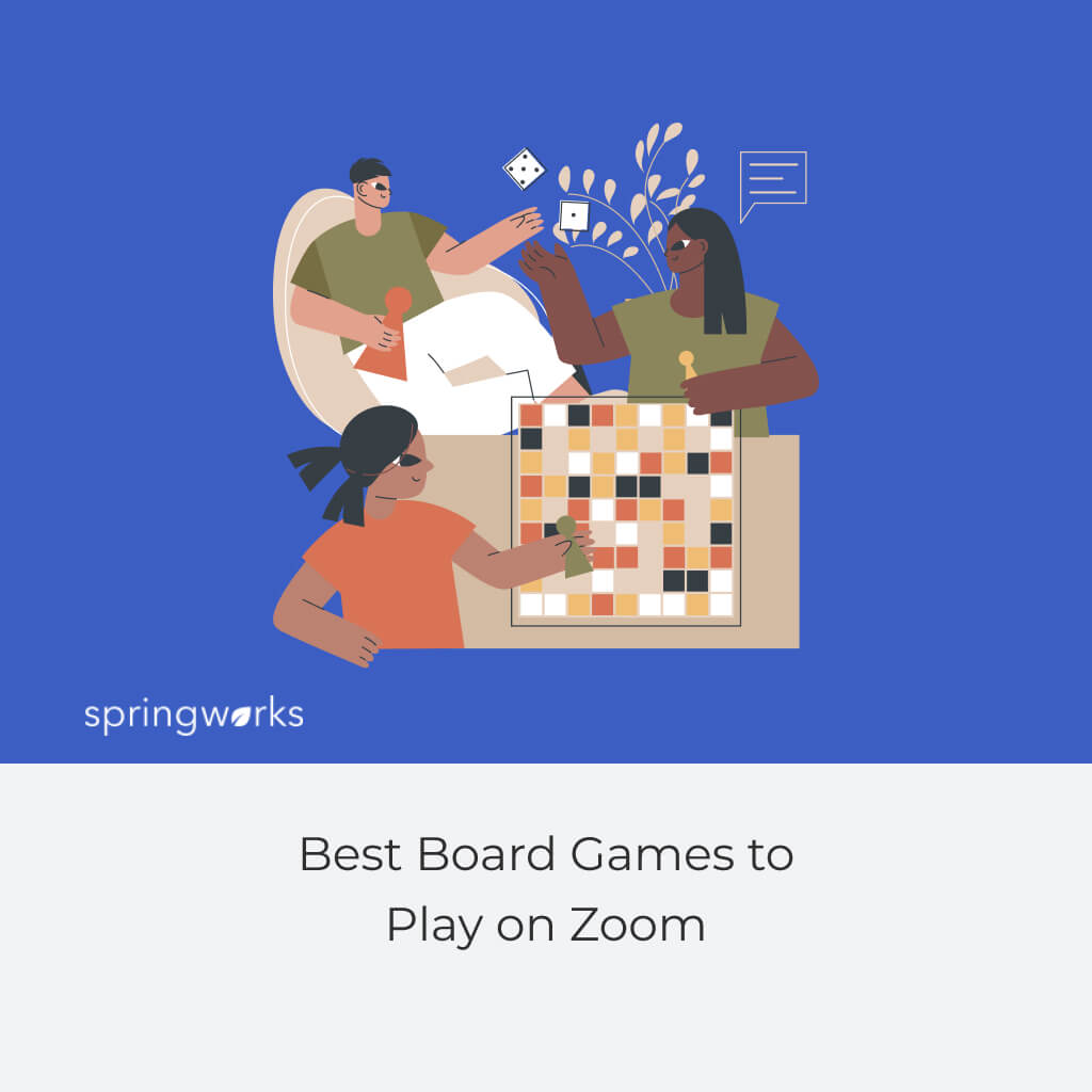 Best Virtual Board Games To Play On Zoom Platform Springworks Blog