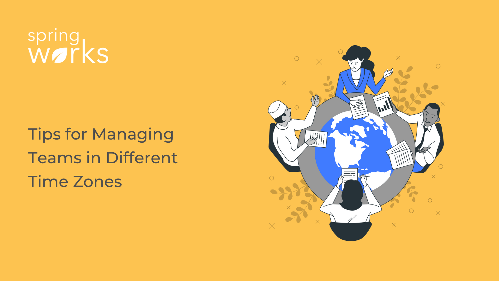 11 Tips For Working With Teams In Different Time Zones Springworks Blog